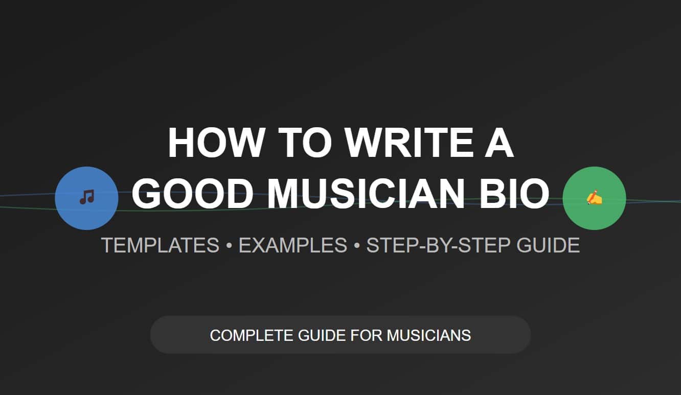 How To Write A Good Musician Bio In 2025 (With Examples)
