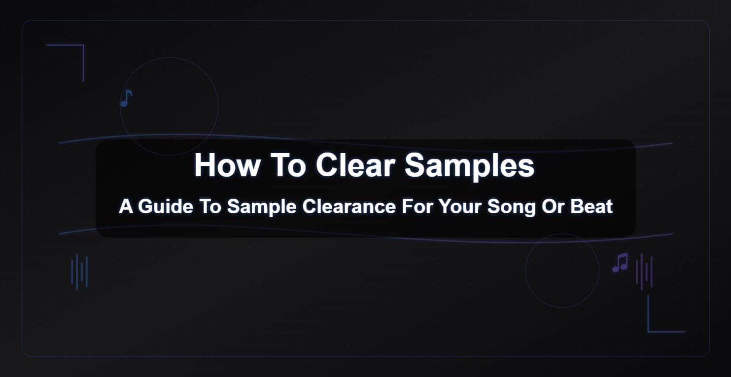 How To Clear Samples: Sample Clearance Guide (2025)