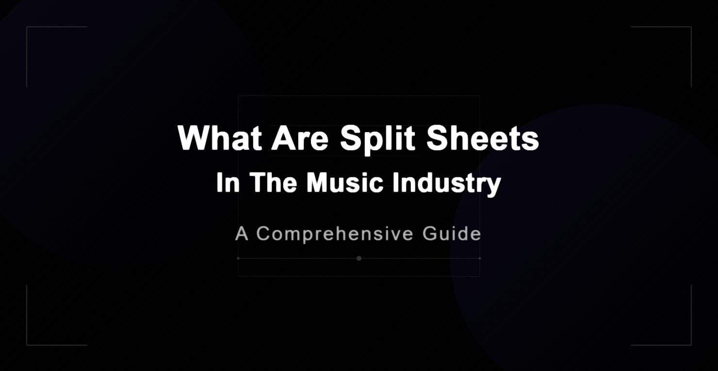What Are Split Sheets In Music Industry: Full Guide (2025)