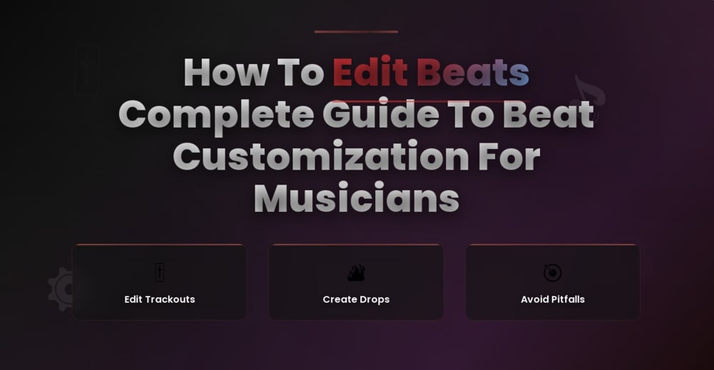 How To Edit Beats: Complete Guide To Beat Customization