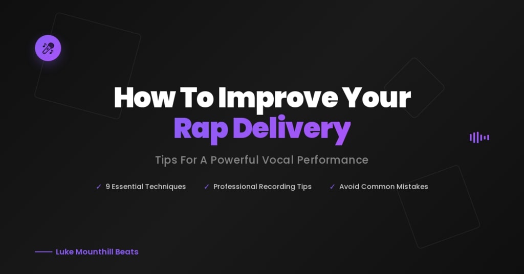 How To Improve Rap Delivery: 9 Pro Tips (2025 Guide)